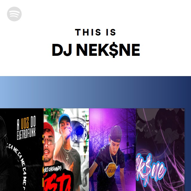 This Is DJ NEK$NE - playlist by Spotify | Spotify