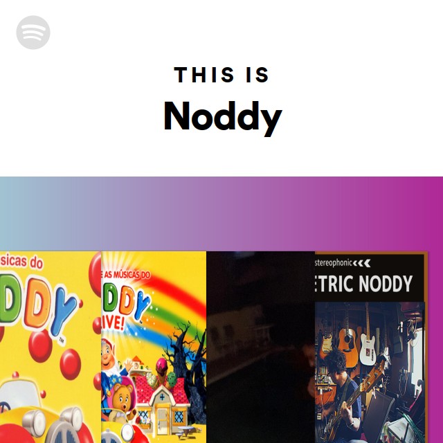 This Is Noddy - playlist by Spotify | Spotify