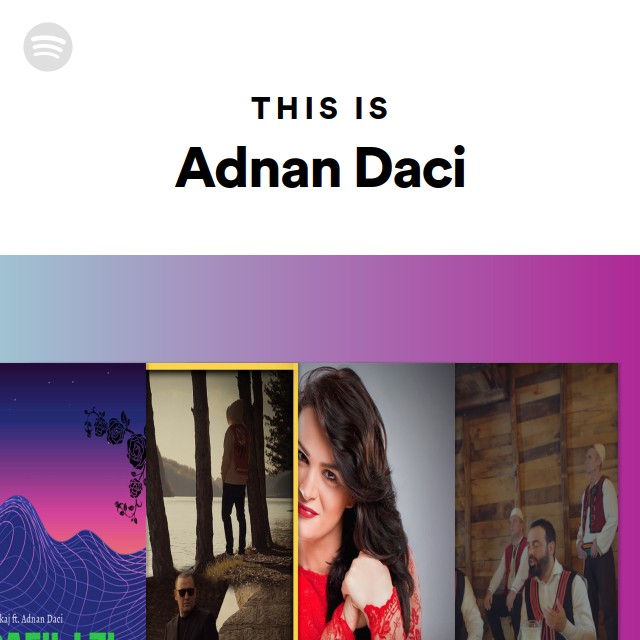 This Is Adnan Daci - playlist by Spotify | Spotify