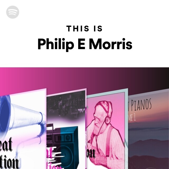 This Is Philip E Morris | Spotify Playlist