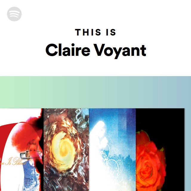 This Is Claire Voyant - playlist by Spotify | Spotify