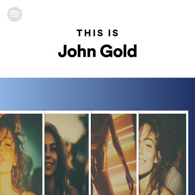 This Is John Gold - playlist by Spotify | Spotify