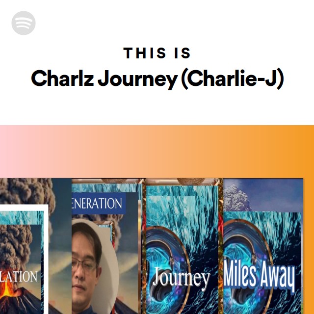 This Is Charlz Journey (Charlie-J) | Spotify Playlist