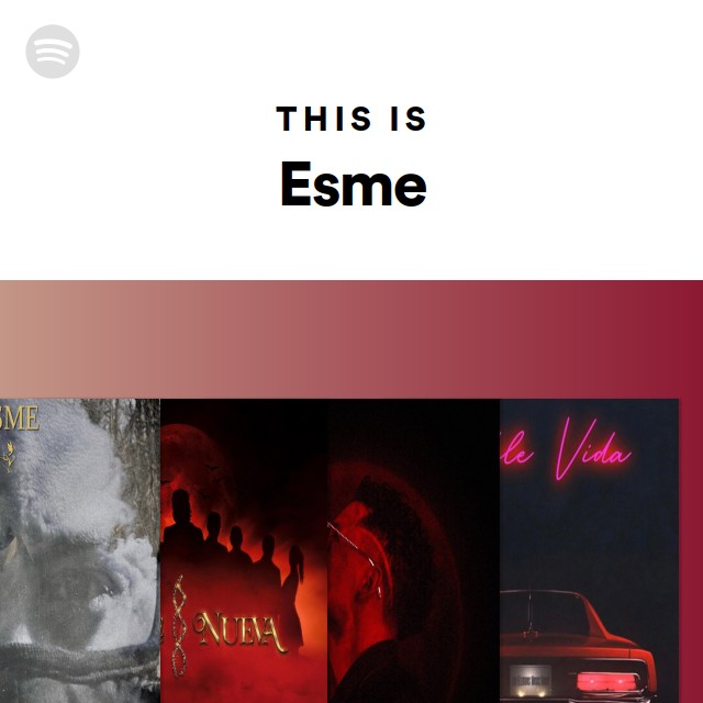 This Is Esme - playlist by Spotify | Spotify
