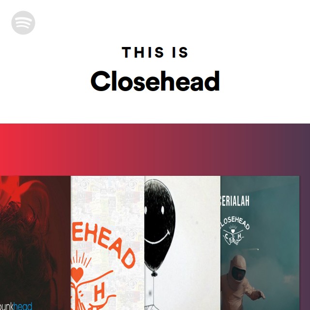 This Is Closehead - playlist by Spotify | Spotify