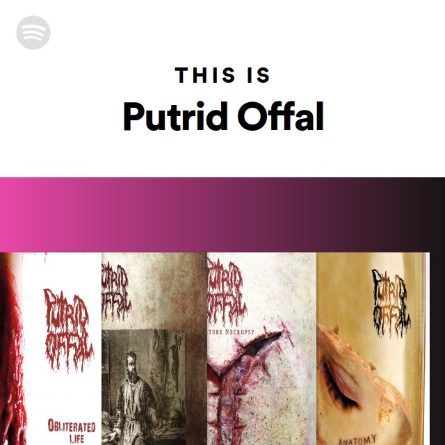 This Is Putrid Offal | Spotify Playlist