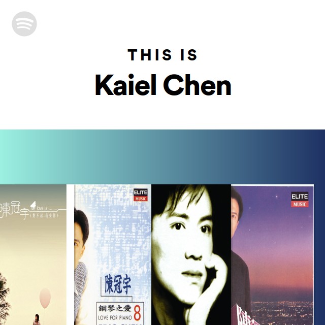 This Is Kaiel Chen | Spotify Playlist