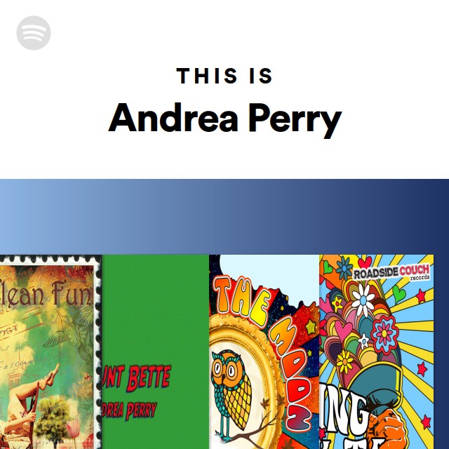 This Is Andrea Perry - playlist by Spotify | Spotify