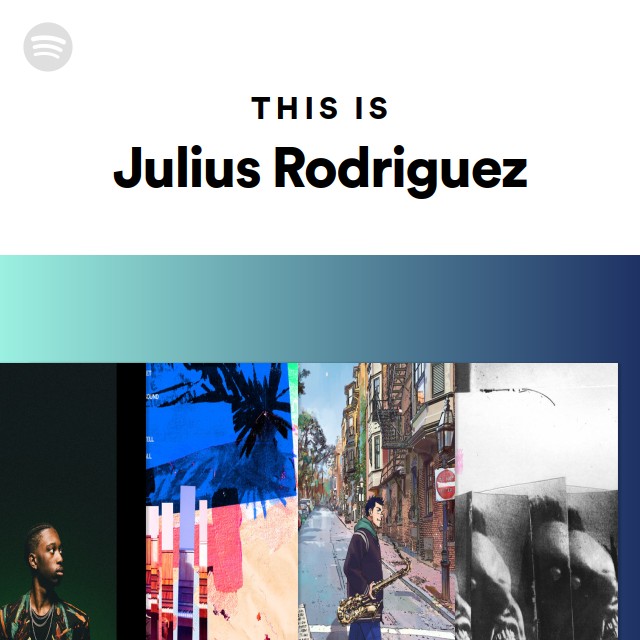 This Is Julius Rodriguez - playlist by Spotify | Spotify