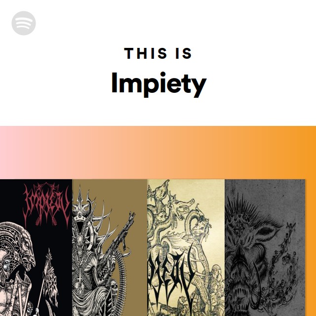 This Is Impiety - playlist by Spotify | Spotify