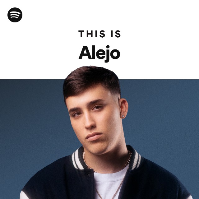 This Is Alejo - playlist by Spotify | Spotify