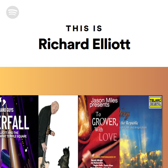 This Is Richard Elliott | Spotify Playlist