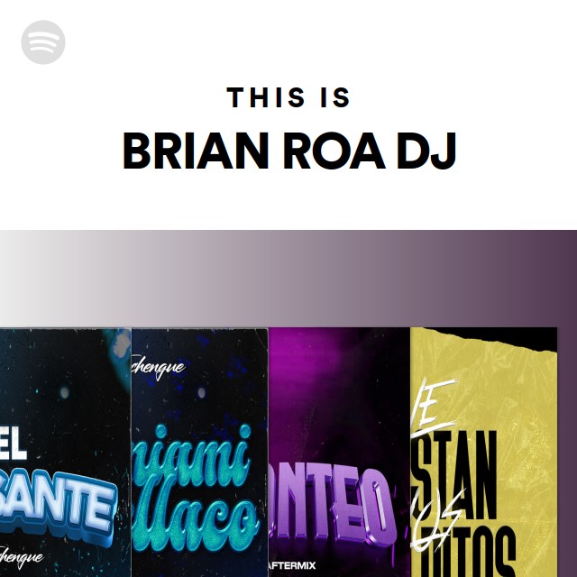 This Is BRIAN ROA DJ | Spotify Playlist