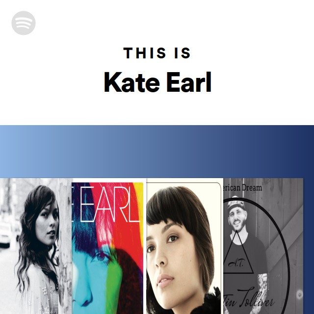 This Is Kate Earl - playlist by Spotify | Spotify