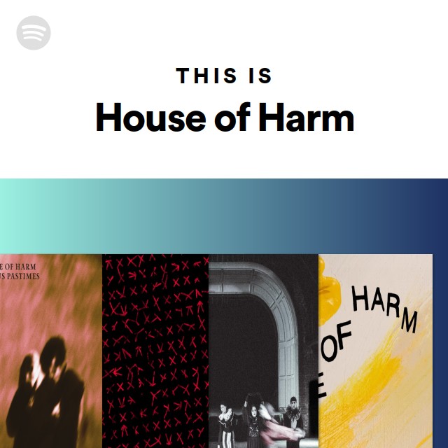 This Is House of Harm | Spotify Playlist