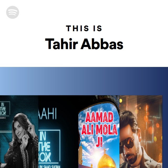 This Is Tahir Abbas - playlist by Spotify | Spotify