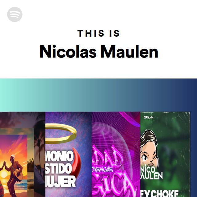 This Is Nicolas Maulen - playlist by Spotify | Spotify