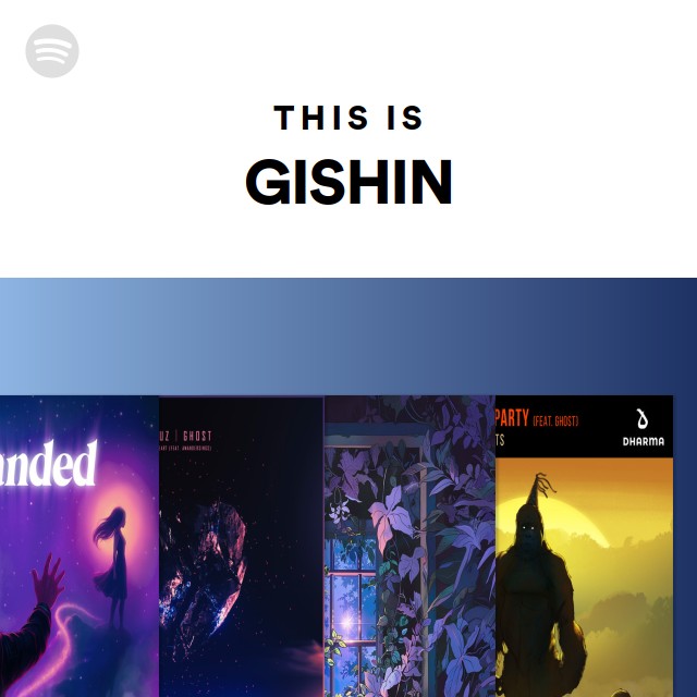 This Is GISHIN - playlist by Spotify | Spotify