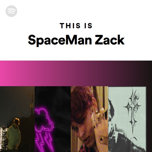 This Is SpaceMan Zack - playlist by Spotify | Spotify