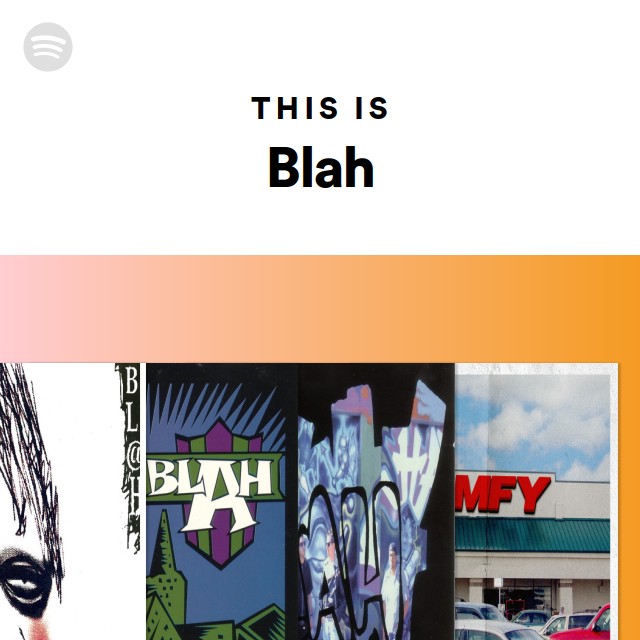 This Is Blah - playlist by Spotify | Spotify