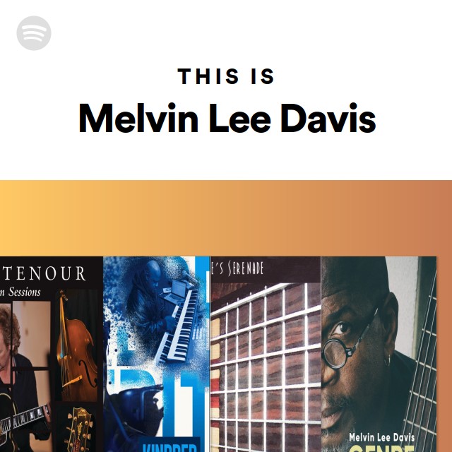 This Is Melvin Lee Davis | Spotify Playlist