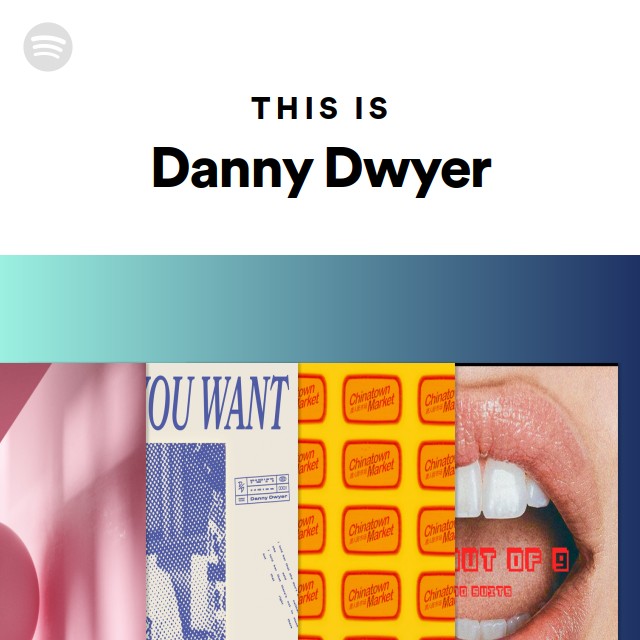 This Is Danny Dwyer | Spotify Playlist