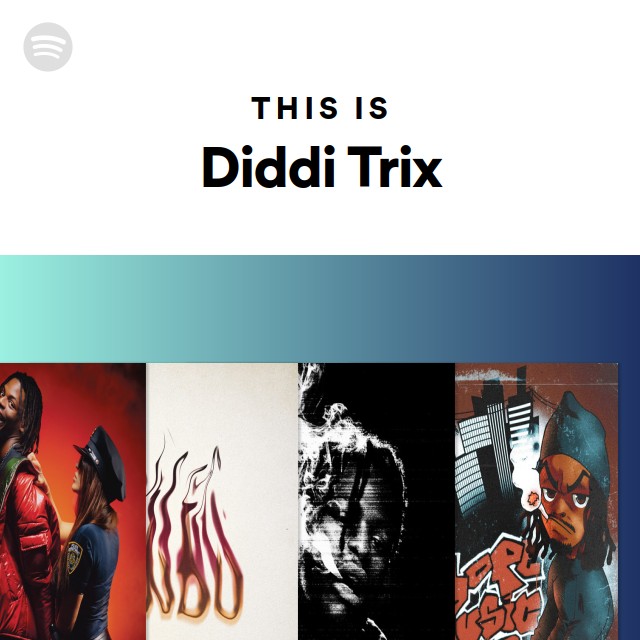 This Is Diddi Trix - playlist by Spotify | Spotify