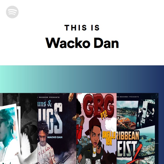This Is Wacko Dan - playlist by Spotify | Spotify