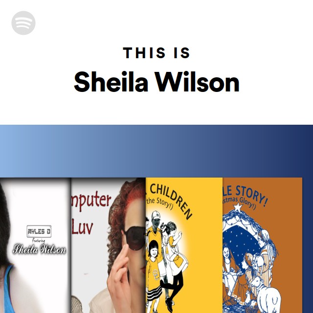 This Is Sheila Wilson - playlist by Spotify | Spotify