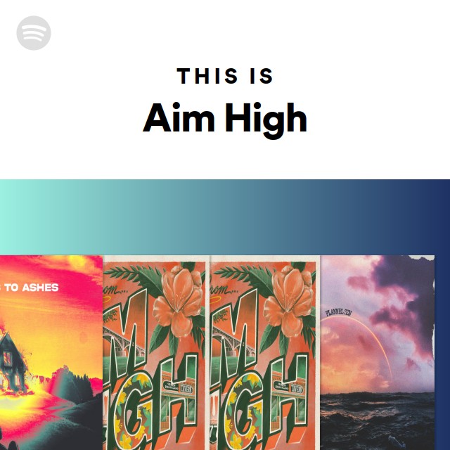 This Is Aim High - playlist by Spotify | Spotify