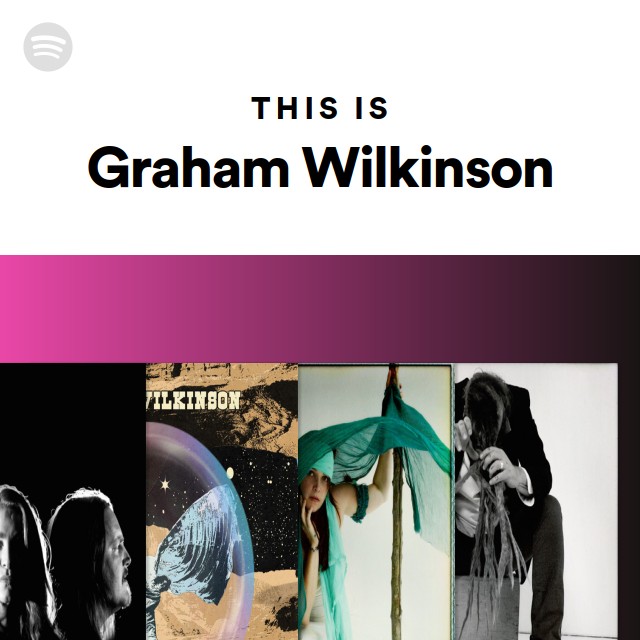 This Is Graham Wilkinson - playlist by Spotify | Spotify