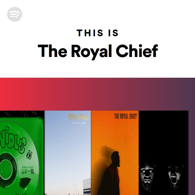This Is The Royal Chief | Spotify Playlist