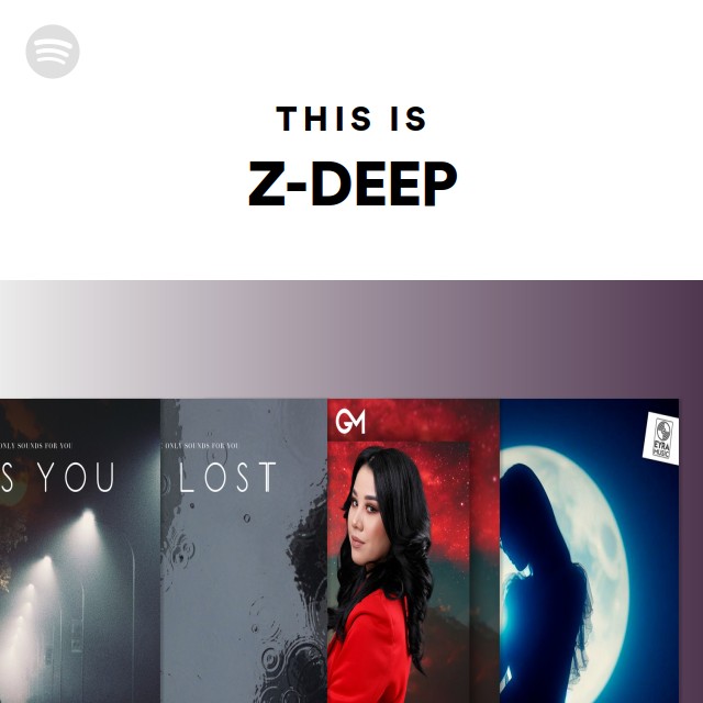 This Is Z-DEEP - playlist by Spotify | Spotify