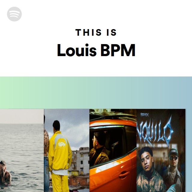 This Is Louis BPM | Spotify Playlist