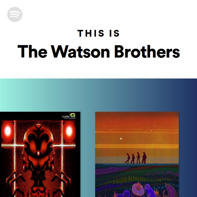 This Is The Watson Brothers | Spotify Playlist