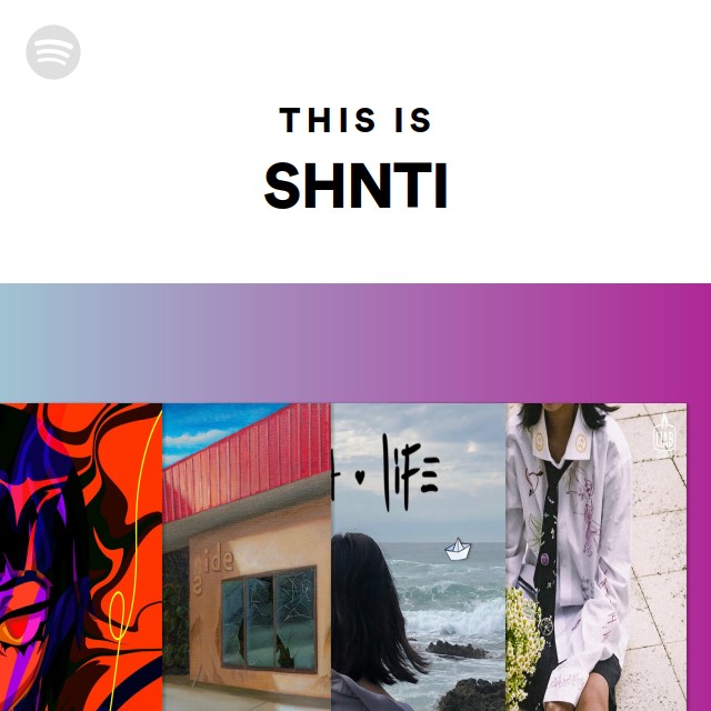 This Is SHNTI - playlist by Spotify | Spotify