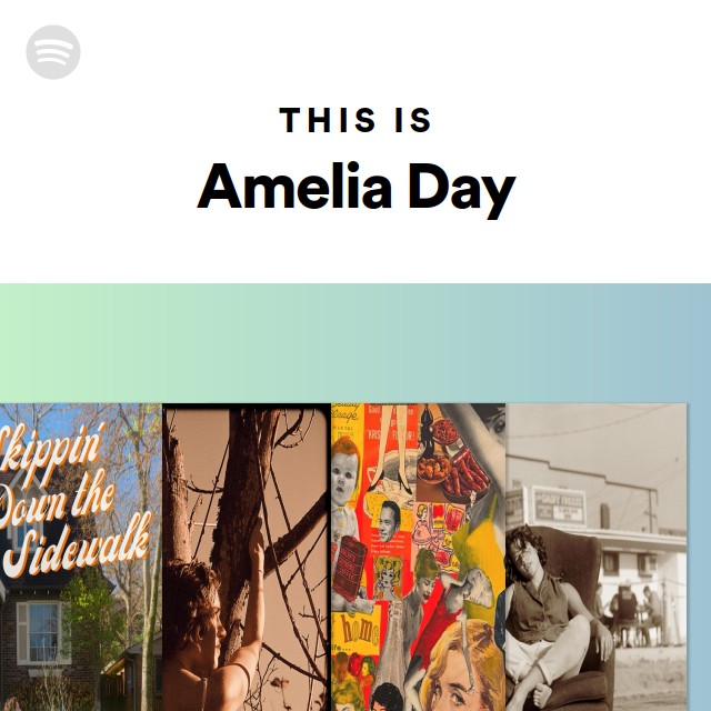 This Is Amelia Day - playlist by Spotify | Spotify