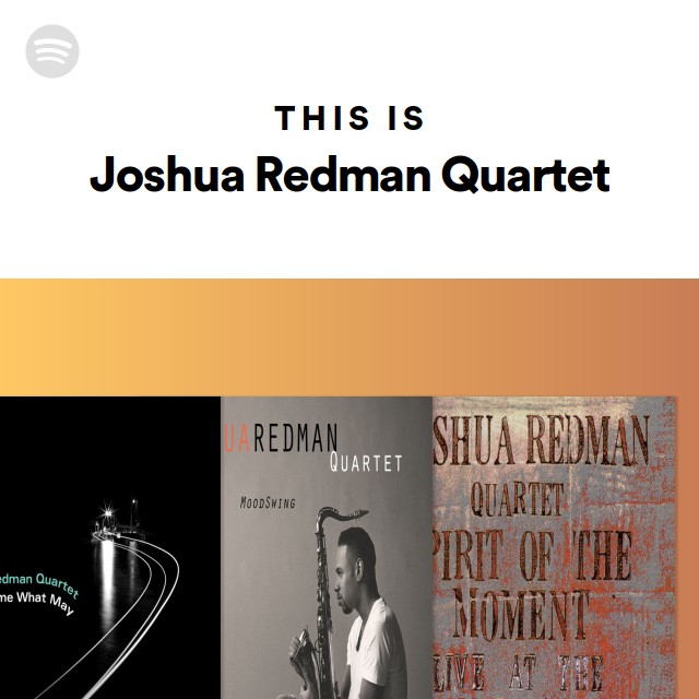 This Is Joshua Redman Quartet - playlist by Spotify | Spotify
