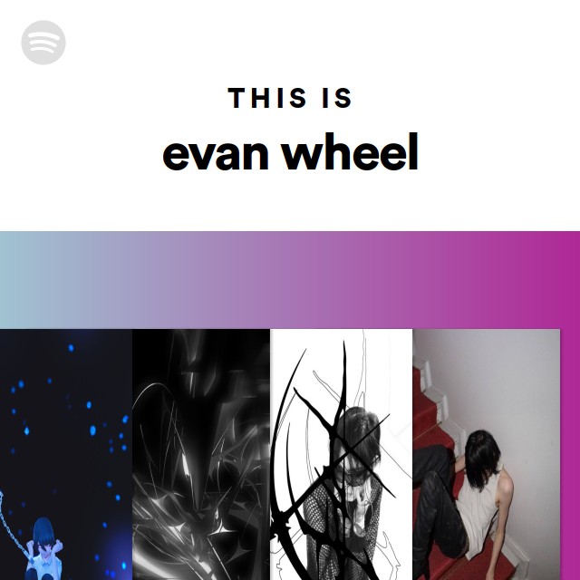 This Is evan wheel | Spotify Playlist