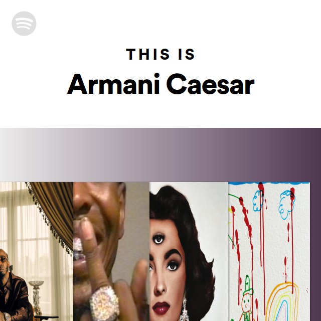 This Is Armani Caesar - playlist by Spotify | Spotify