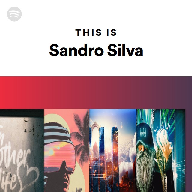 This Is Sandro Silva - playlist by Spotify | Spotify