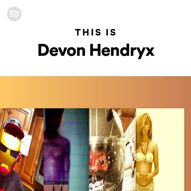 This Is Devon Hendryx - playlist by Spotify | Spotify