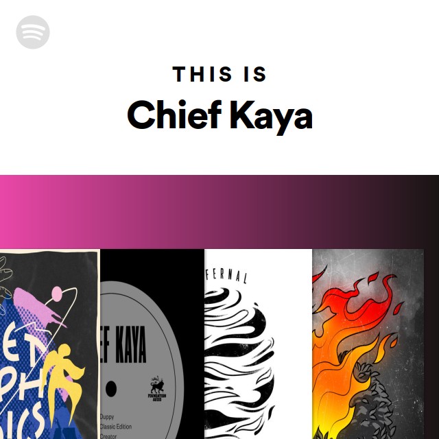 This Is Chief Kaya - playlist by Spotify | Spotify