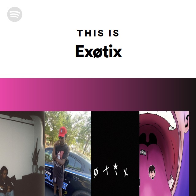 This Is Exøtix - playlist by Spotify | Spotify