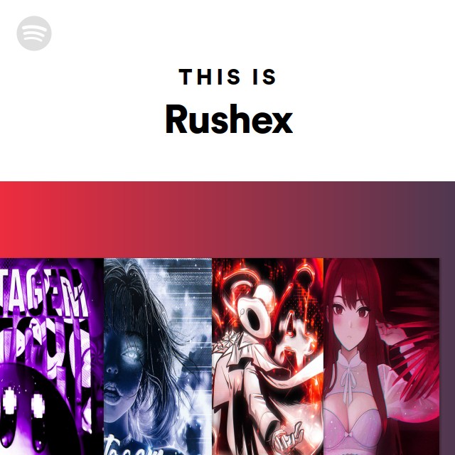 This Is Rushex - playlist by Spotify | Spotify