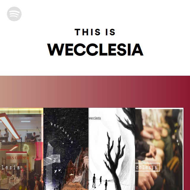 This Is WECCLESIA | Spotify Playlist