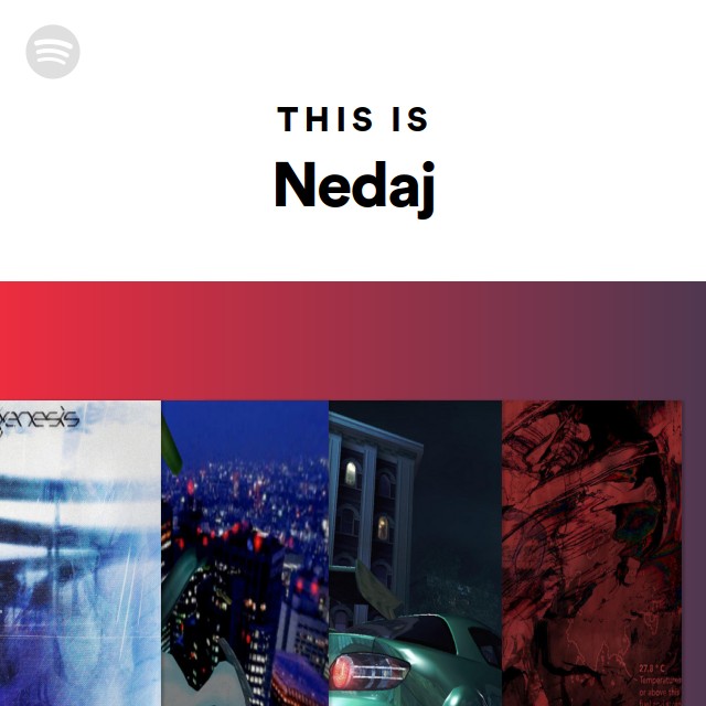 This Is Nedaj - playlist by Spotify | Spotify