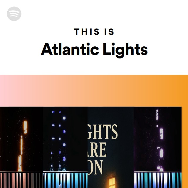 This Is Atlantic Lights - playlist by Spotify | Spotify