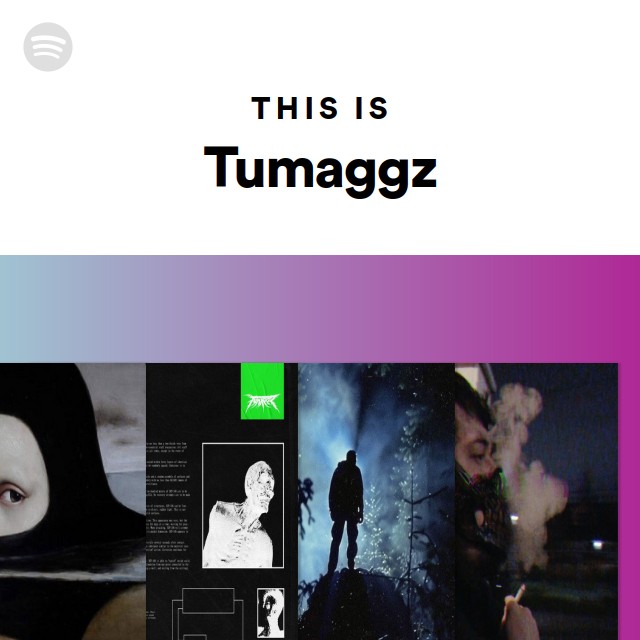 This Is Tumaggz | Spotify Playlist