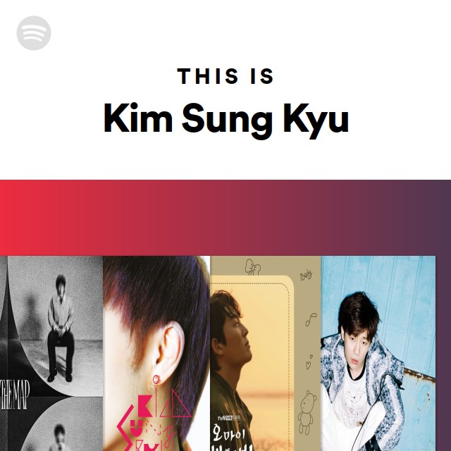 This Is Kim Sung Kyu - playlist by Spotify | Spotify
